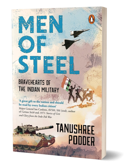 Men of Steel - Bravehearts of the Indian Military by Tanushree Podder ...